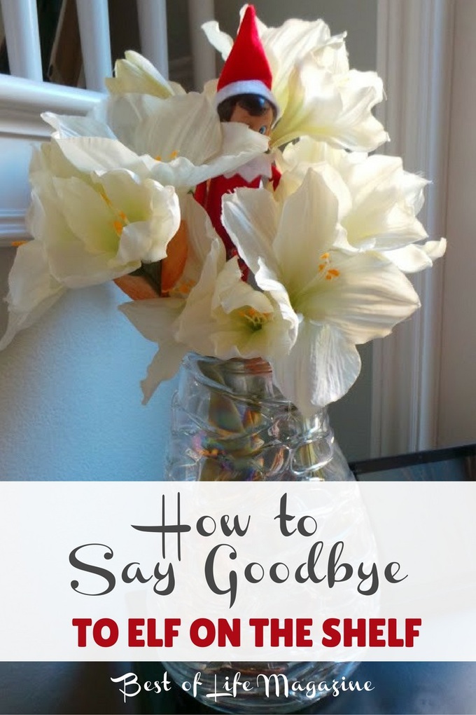 How To Say Goodbye To Elf On The Shelf Ideas For Saying Goodbye