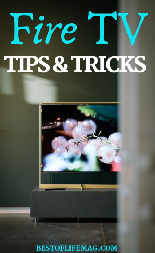 Amazon Fire TV Tips and Tricks - The Best of Life Magazine Amazon Fire TV Tips and Tricks - The Best of Life Magazine