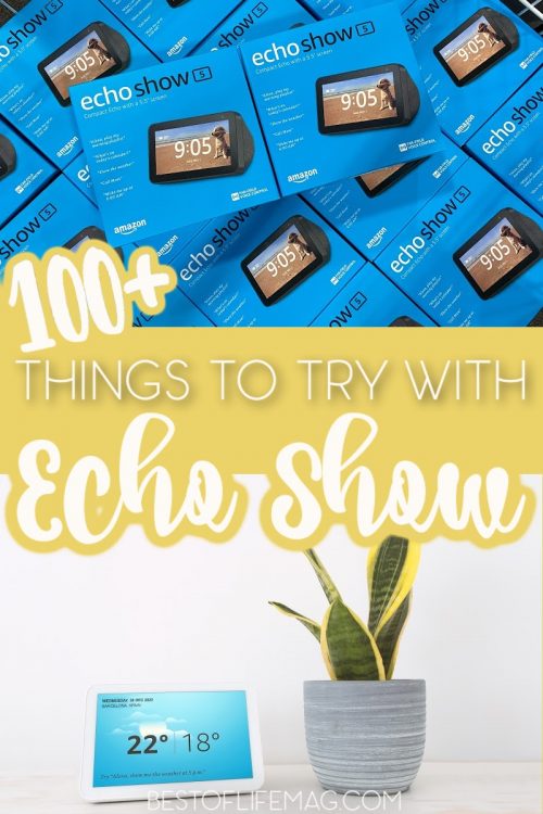 100 Things to Do with the Amazon Echo Show - The Best of Life