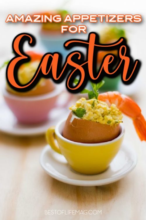 35 Amazing Easter Appetizers - The Best of Life Magazine