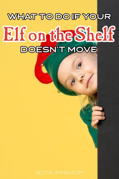 Quick Tips for when your Elf on the Shelf Didn't Move or is Touched