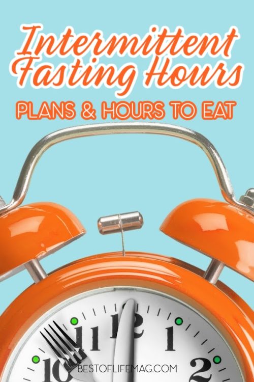 Intermittent Fasting Hours: Plans and Hours to Eat