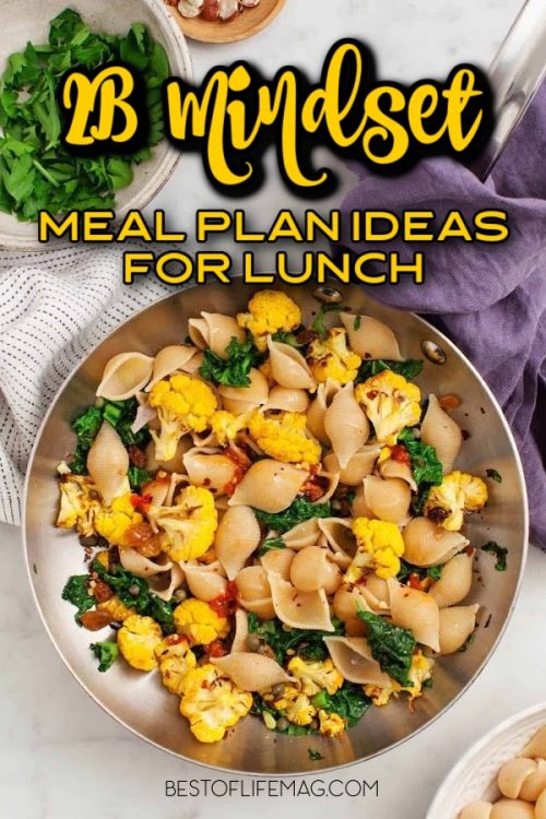 2B Mindset Meal Plan Ideas for Lunch - The Best of Life Magazine